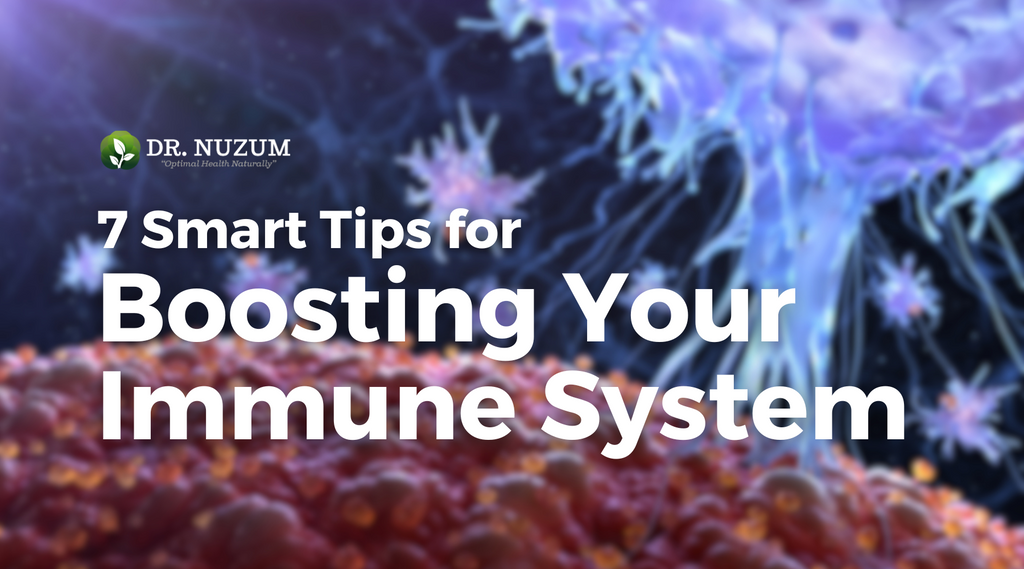 7 Smart Tips For Boosting Your Immune System – Dr. Nuzum's Nutraceuticals