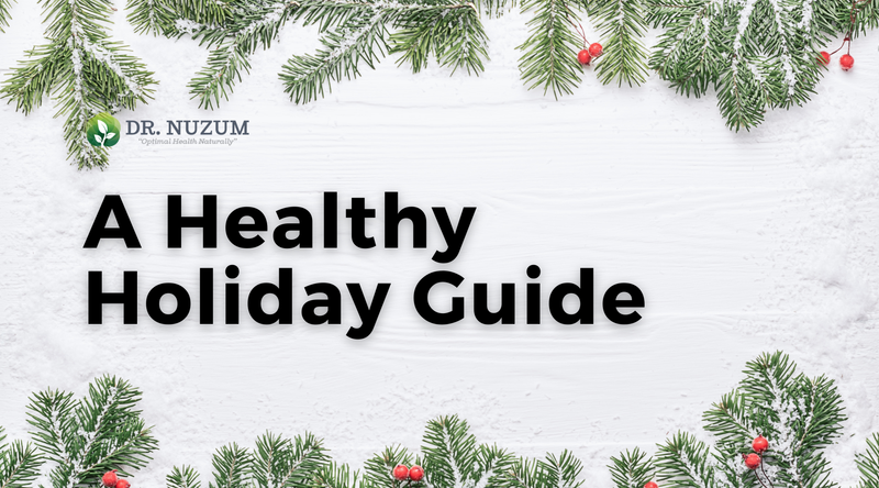 A Healthy Holiday Guide – Dr. Nuzum's Nutraceuticals
