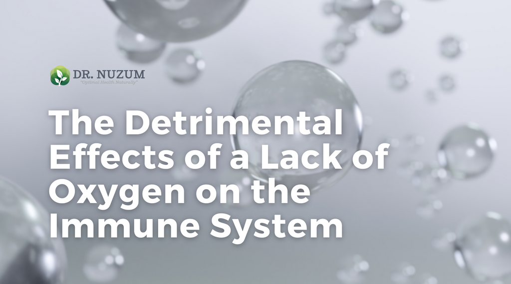 The Detrimental Effects of a Lack of Oxygen on the Immune System – Dr ...