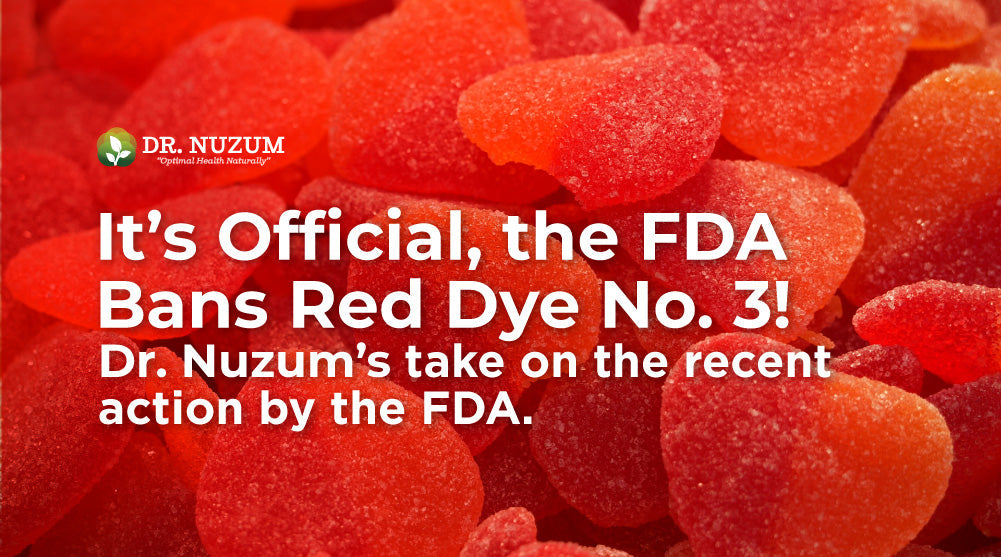 It’s Official, the FDA Bans Red Dye No. 3! – Dr. Nuzum's Nutraceuticals